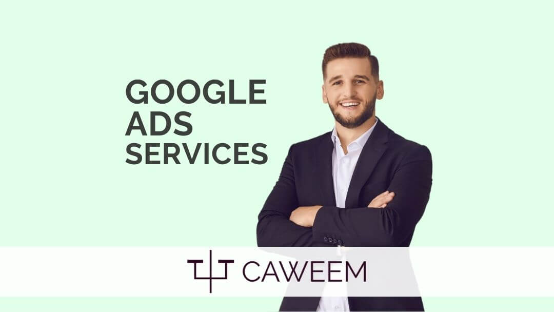Google Ads Management Services | Caweem